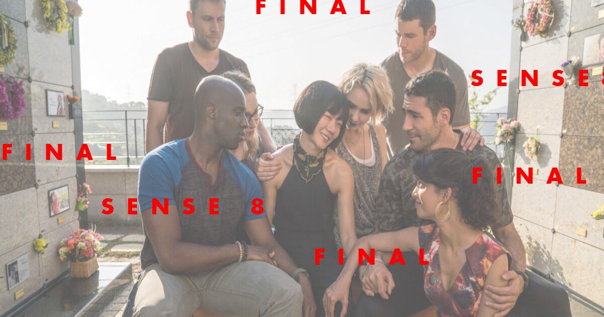 El episodio final de Sense8 ya tiene fecha de estreno