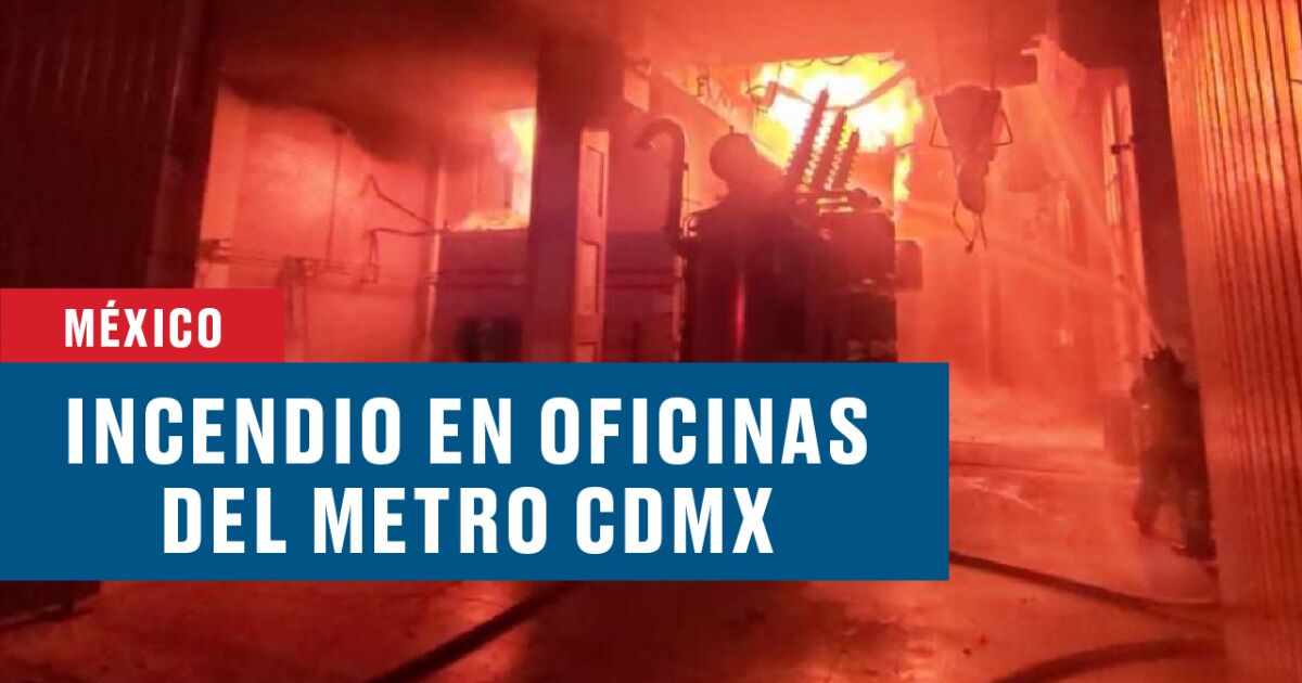Incendio En Oficinas Del Metro Cdmx Deja Un Muerto Y Suspensión En Servicio