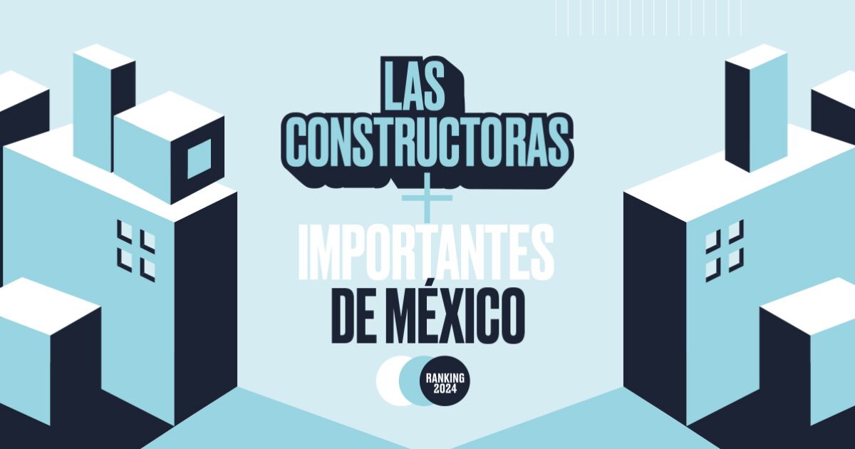 Las constructoras más importantes de México 2024