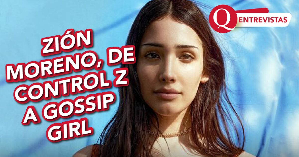 Zión Moreno, de Control Z a Gossip Girl