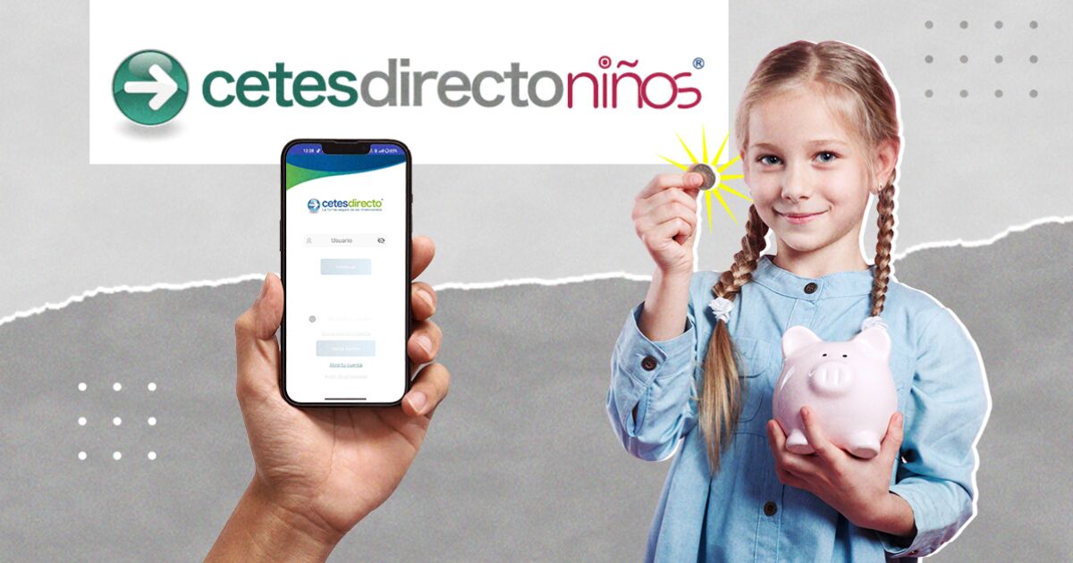 Cetes directos para niños: así pueden invertir los pequeños