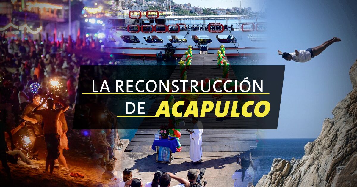La reconstrucción de Acapulco